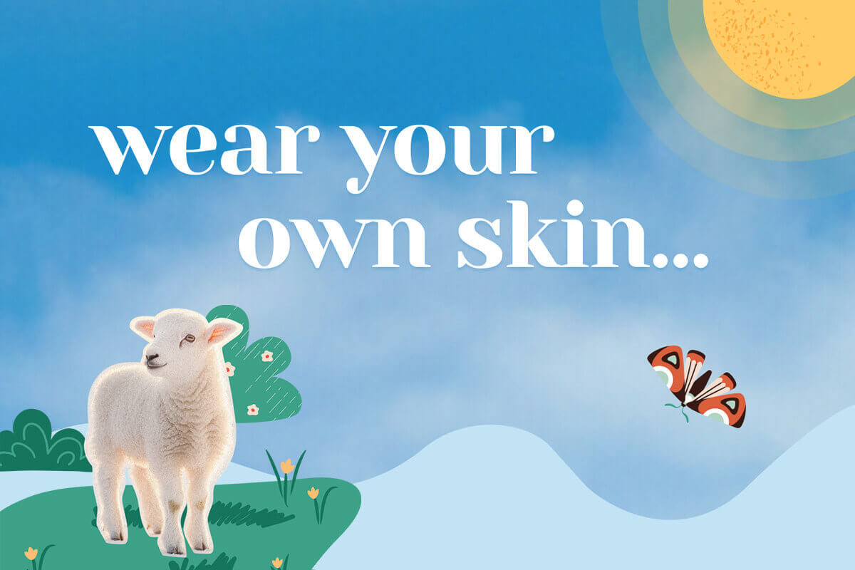 Wear Your Own Skin | peta2